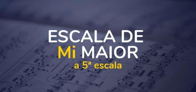 Escala de Mi Maior (E): Como fazer e tocar mais uma escala musical